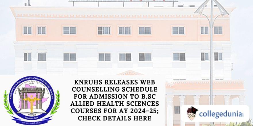 KNRUHS Releases Web Counselling Schedule for Admission to B.Sc Allied ...