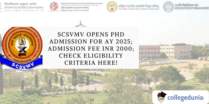 SCSVMV Opens PhD Admission for AY 2025; Admission Fee INR 2000; Check Eligibility Criteria Here!