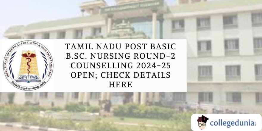 Tamil Nadu Post Basic B.Sc. Nursing Round-2 Counselling 2024-25 Open