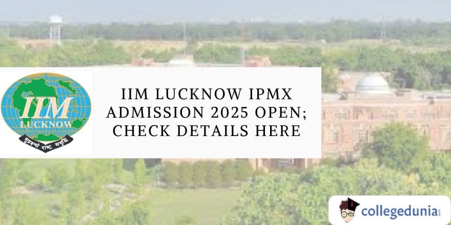 IIM Lucknow IPMX Admission 2025 Open