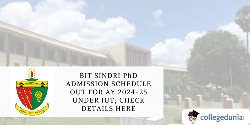 BIT Sindri PhD Admission Schedule Out for AY 2024-25 under JUT; Check ...