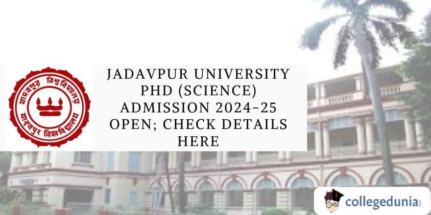 Jadavpur University PhD (Science) Admission 2024-25 Open; Apply by ...