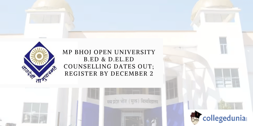 MP Bhoj Open University B.Ed & D.El.Ed Counselling Dates Out; Register ...
