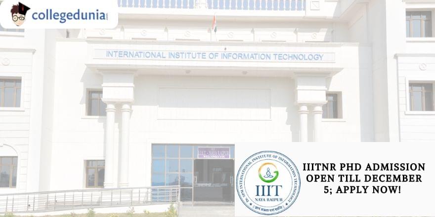 IIIT Naya Raipur PhD Admission Open till December 5; Apply now!