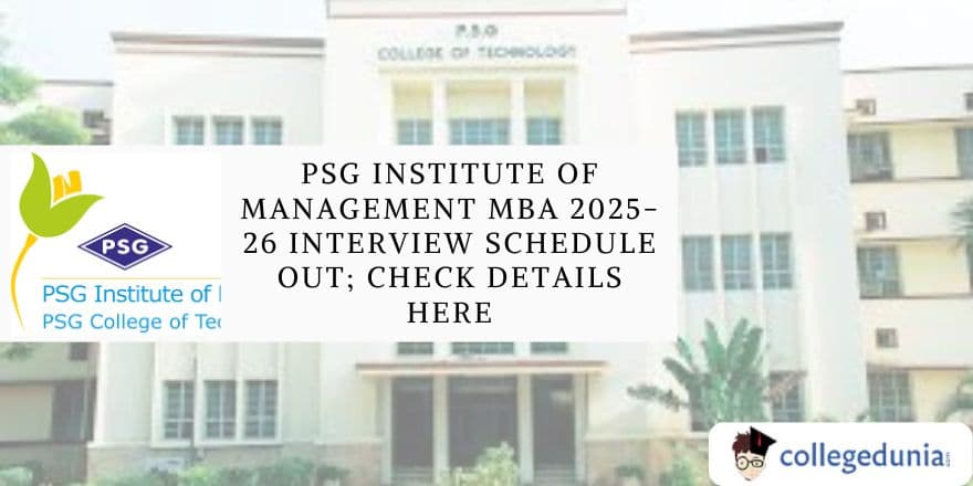 PSG Institute of Management MBA 2025-26 Interview Schedule Out; Check ...