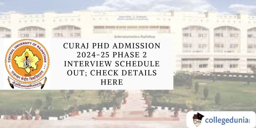 CURAJ PhD Admission 2024-25 Phase 2 Interview Schedule Out; Check ...