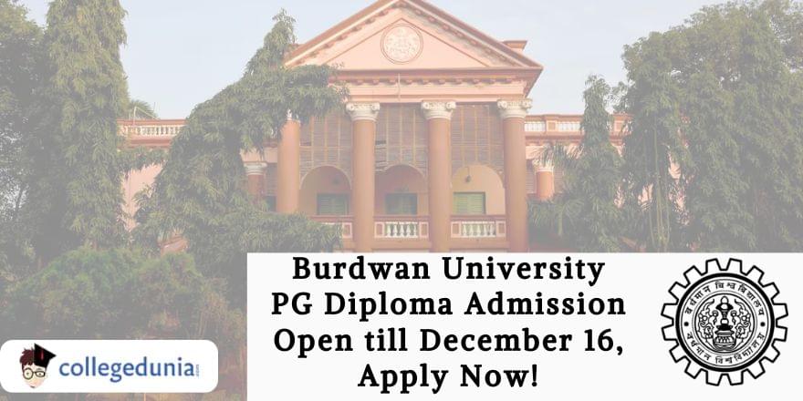 Burdwan University PG Diploma Admission Open till December 16, Apply Now!