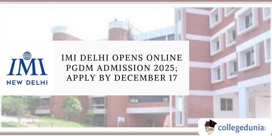 IMI Delhi Opens Online PGDM Admission 2025; Apply by December 17