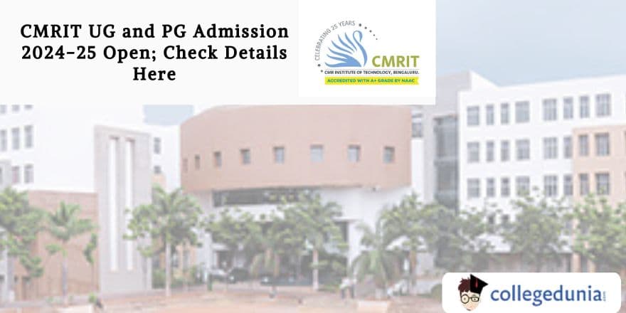 CMRIT UG and PG Admission 2024-25 Open; Check Details Here