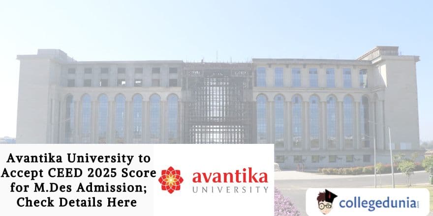 Avantika University to Accept CEED 2025 Score for M.Des Admission ...