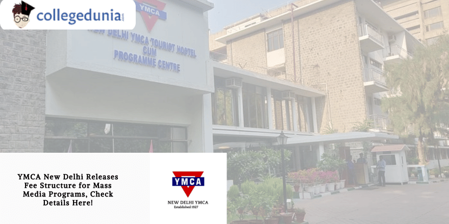 YMCA New Delhi Releases Fee Structure for Mass Media Programs, Check ...