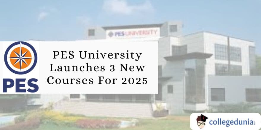 PES University Launches 3 New Courses For 2025; Registrations Open