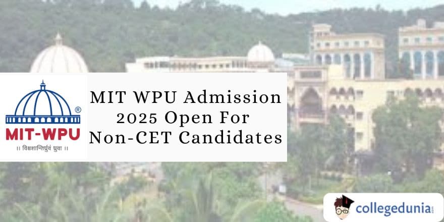 MIT WPU Admission 2025 Open For Non-CET Candidates; Apply Now