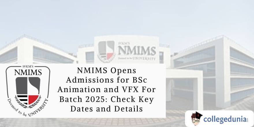 NMIMS Opens Admissions for BSc Animation and VFX for Batch 2025; Apply Now