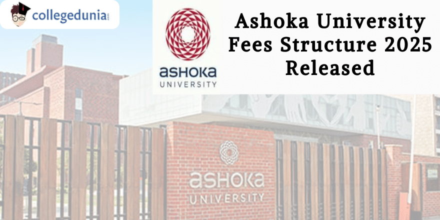 Ashoka University Fees Structure 2025 Released; Check Details Here