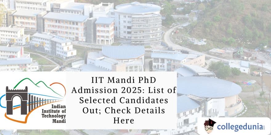 IIT Mandi PhD Admission 2025: List of Selected Candidates Out; Check ...