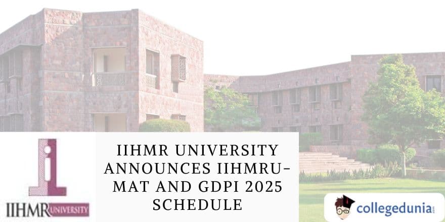 IIHMR University IIHMRU-MAT and GDPI 2025 Schedule Out; Check Details Here!