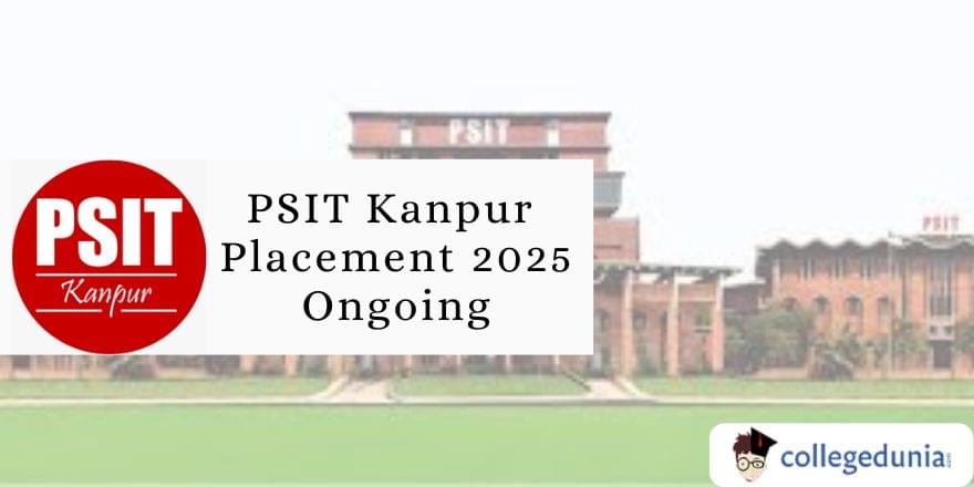 PSIT Kanpur Placement 2025 Ongoing; Highest Package INR 51 LPA