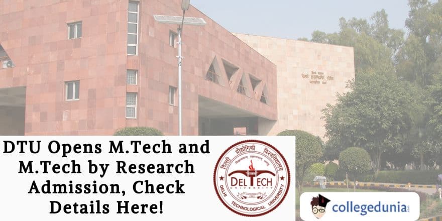 DTU Opens M.Tech and M.Tech by Research Admission, Check Details Here!