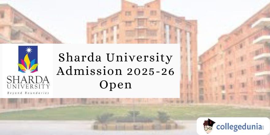 Sharda University Admission 2025-26 Open; Check Fee Structure Here