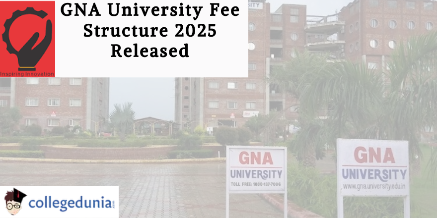GNA University Fee Structure 2025 Released; Check Details Here