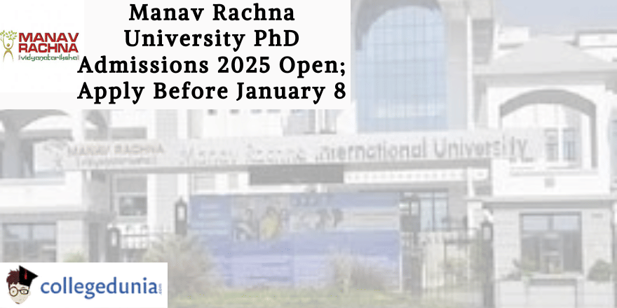 Manav Rachna University PhD Admissions 2025 Open; Apply Before January 8