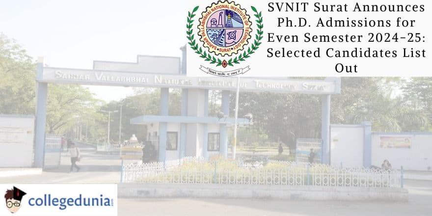 SVNIT Surat Announces Ph.D. Admissions for Even Semester 2024-25 ...