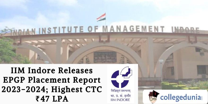IIM Indore Releases EPGP Placement Report 2023-2024; Highest CTC ₹47 ...