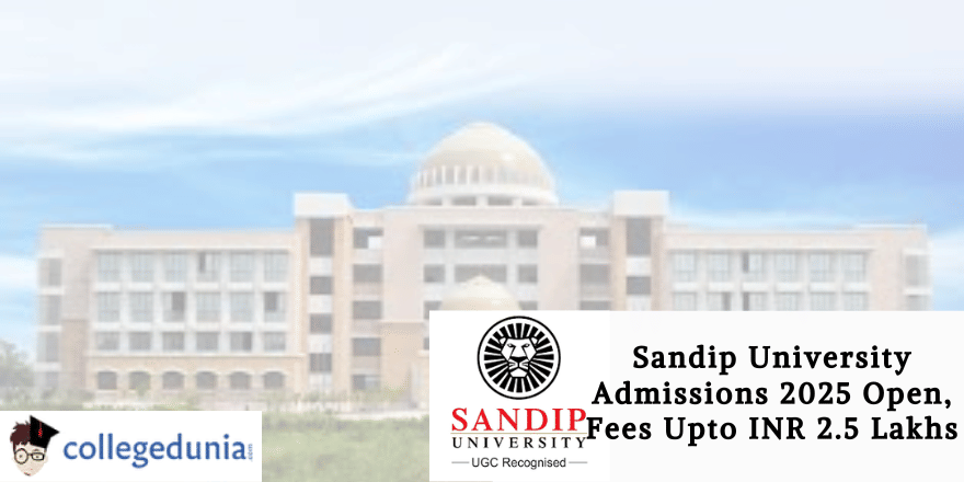 Sandip University Admissions 2025 Open, Fees Upto INR 2.5 Lakhs; Check Details Here