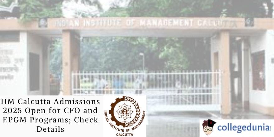 IIM Calcutta Admissions 2025 Open for CFO and EPGM Programs; Check Details