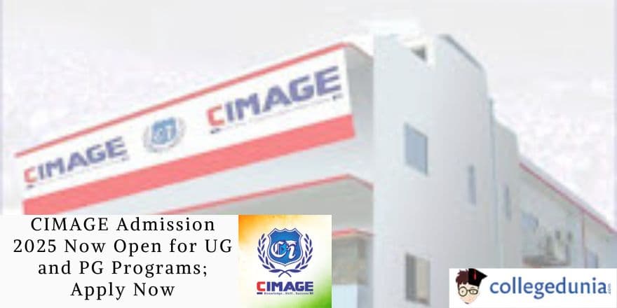 CIMAGE Admissions 2025 Now Open for UG and PG Programs; Apply Now