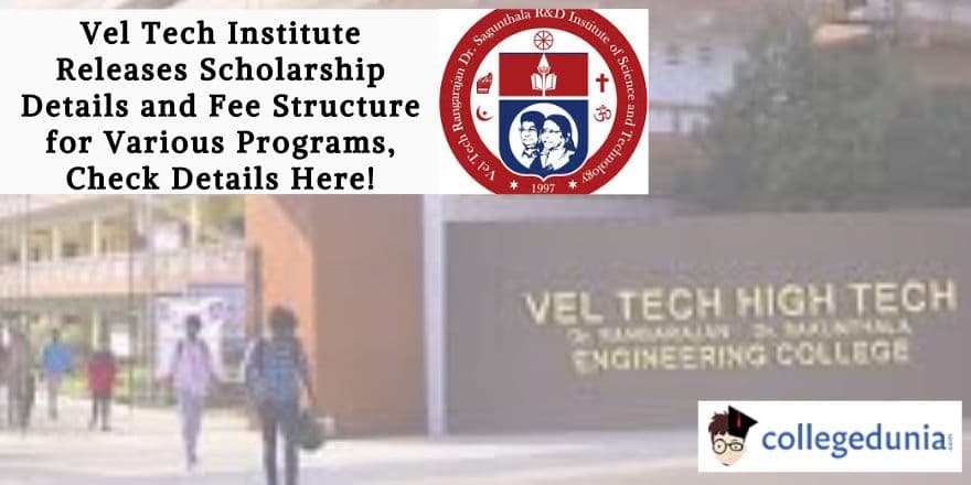 Vel Tech Institute Releases Scholarship Details and Fee Structure for ...