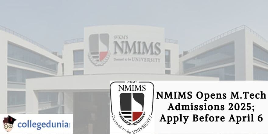 NMIMS Opens M.Tech Admissions 2025; Apply Before April 6