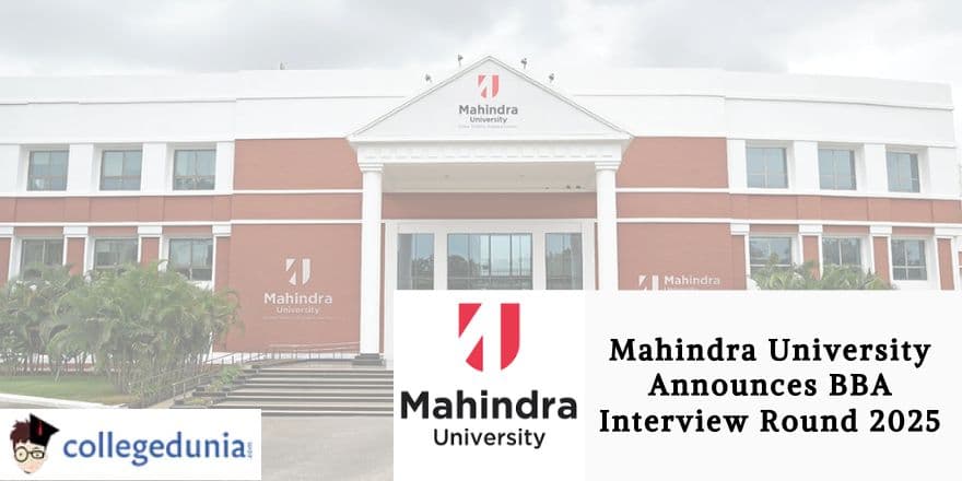 Mahindra University Announces BBA Interview Round 2025: Check Key ...