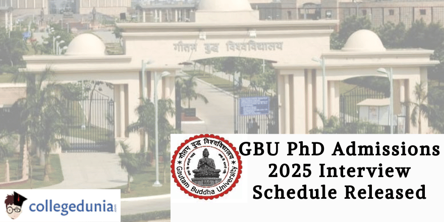 GBU PhD Admissions 2025 Interview Schedule Released; Check Details Here