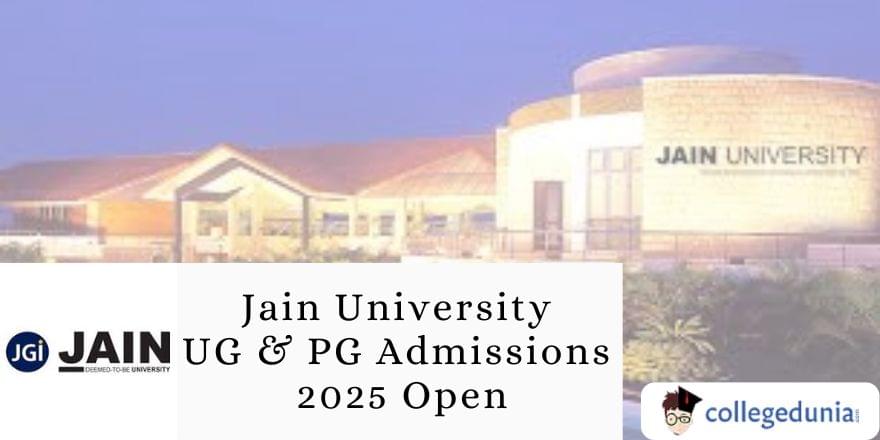 Jain University UG and PG Admissions 2025 Open; Apply Now