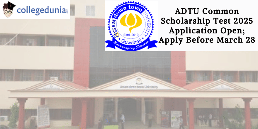 ADTU Common Scholarship Test 2025 Application Open; Apply Before March 28