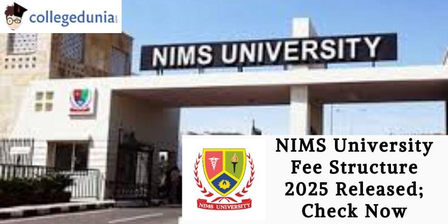 NIMS University Fee Structure 2025 Released; Check Now