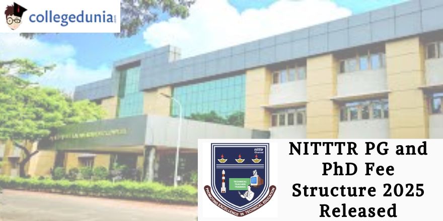 NITTTR PG and PhD Fee Structure 2025 Released; Check Complete Details Here