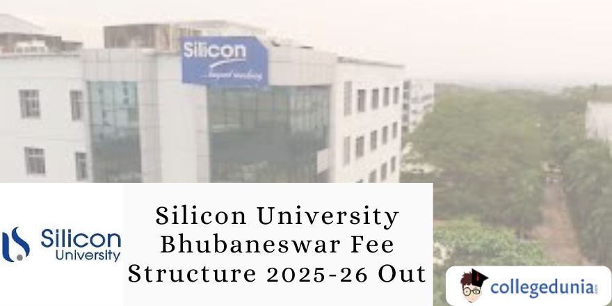 Silicon University Bhubaneswar Fee Structure 2025-26 Out; Check Details ...