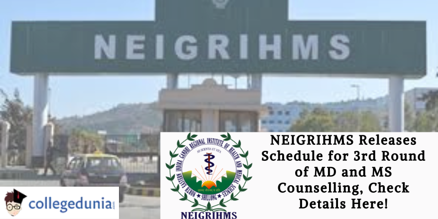 NEIGRIHMS Releases Schedule for 3rd Round of MD and MS Counselling ...