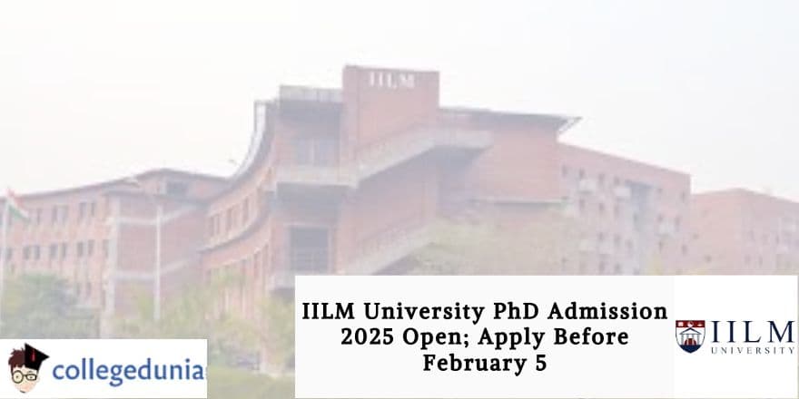 IILM University PhD Admission 2025 Open; Apply Before February 5