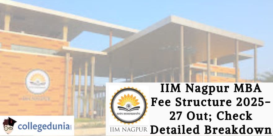IIM Nagpur MBA Fee Structure 2025-27 Out; Check Detailed Breakdown