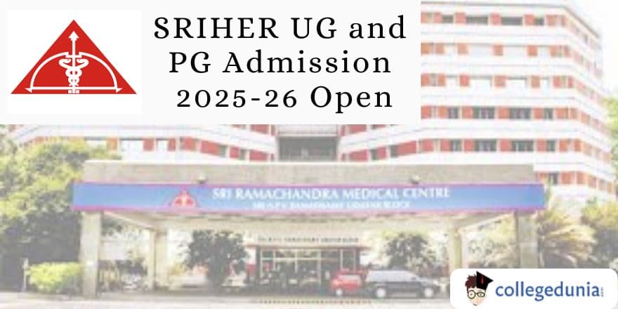 SRIHER UG and PG Admission 2025-26 Open; Check Schedule Here
