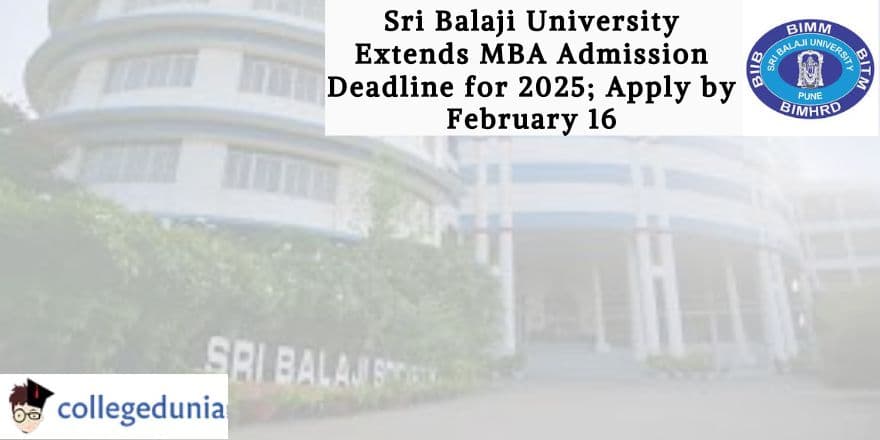 Sri Balaji University Extends MBA Admission Deadline for 2025; Apply by ...