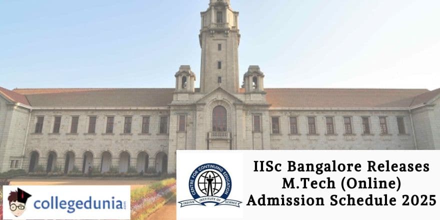 IISc Bangalore Releases M. Tech (Online) Admission Schedule 2025; Check ...