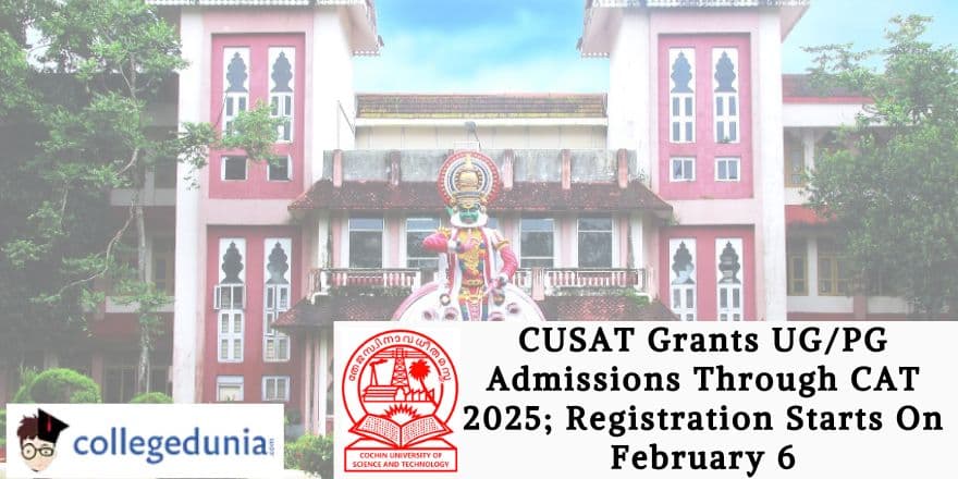 CUSAT Grants UG/PG Admissions Through CAT 2025; Registration Starts On ...