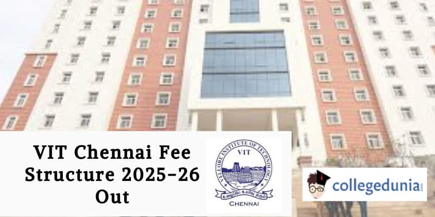 VIT Chennai Fee Structure 2025-26 Out; Check Details Here