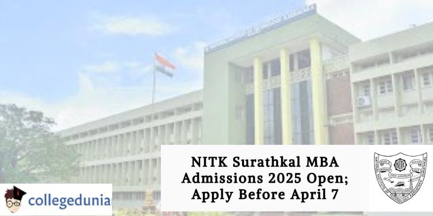 NITK Surathkal MBA Admissions 2025 Open; Apply Before April 7