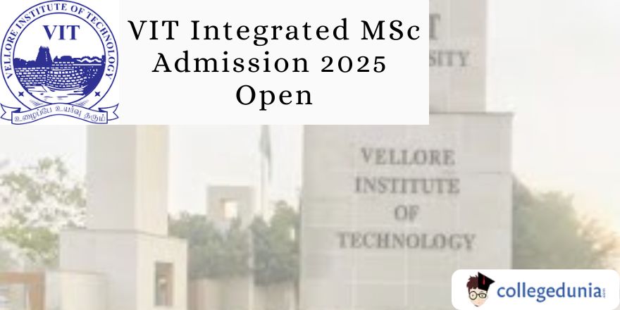 VIT Integrated MSc Admission 2025 Open; Apply by May 15